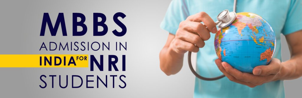 Mbbs Admission in India for NRI students: Fees, Eligibility